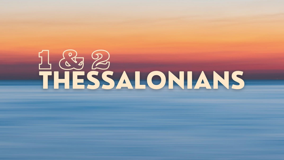 1 and 2 Thessalonians: 4-Week Bible Study – Ministry to Youth