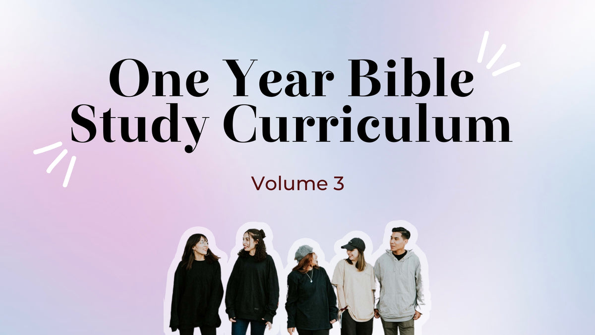 One Year Bible Study Curriculum, Volume 3 – Ministry to Youth