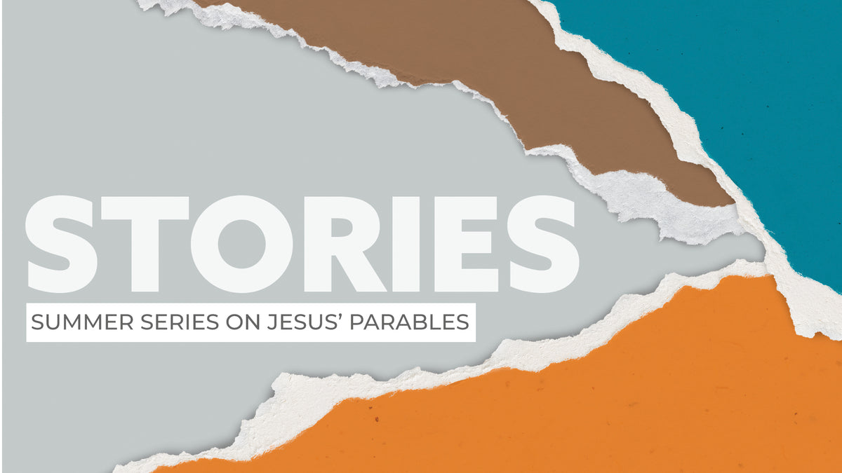 Jesus' Parables (Stories): 8-Summer Series – Ministry to Youth