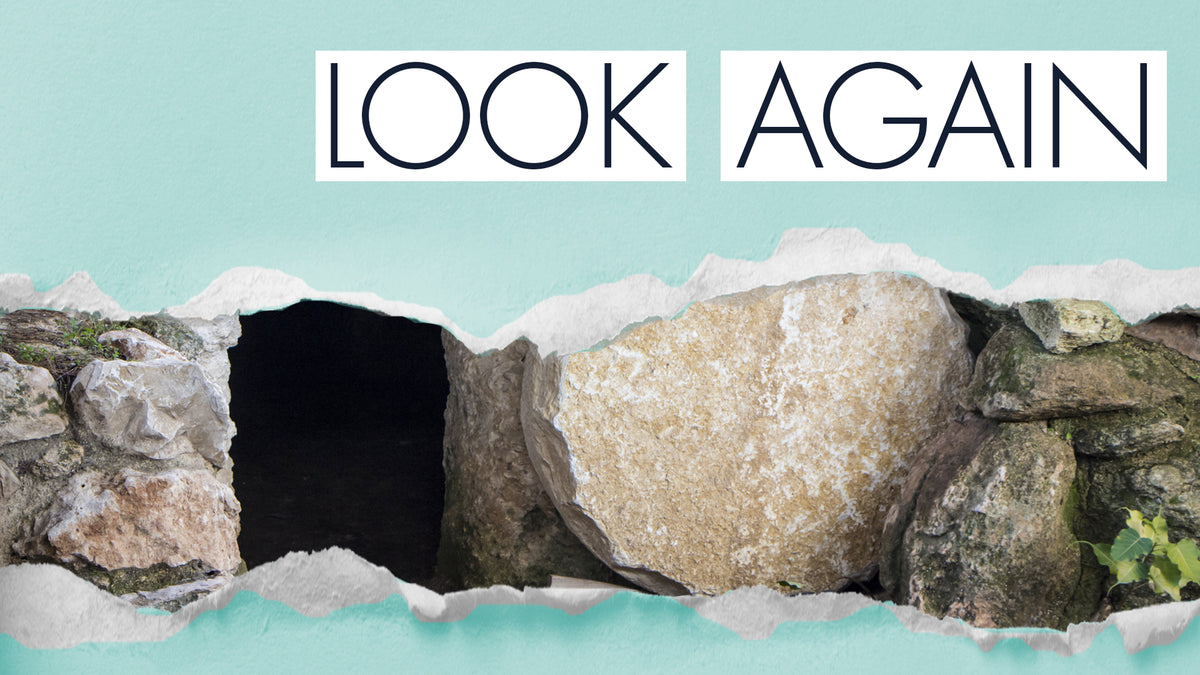 Look Again | Easter Series – Ministry to Youth
