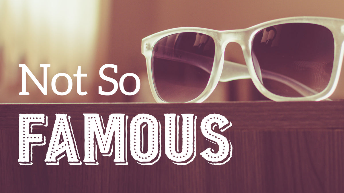 Not So Famous: 4-Week Series – Ministry to Youth